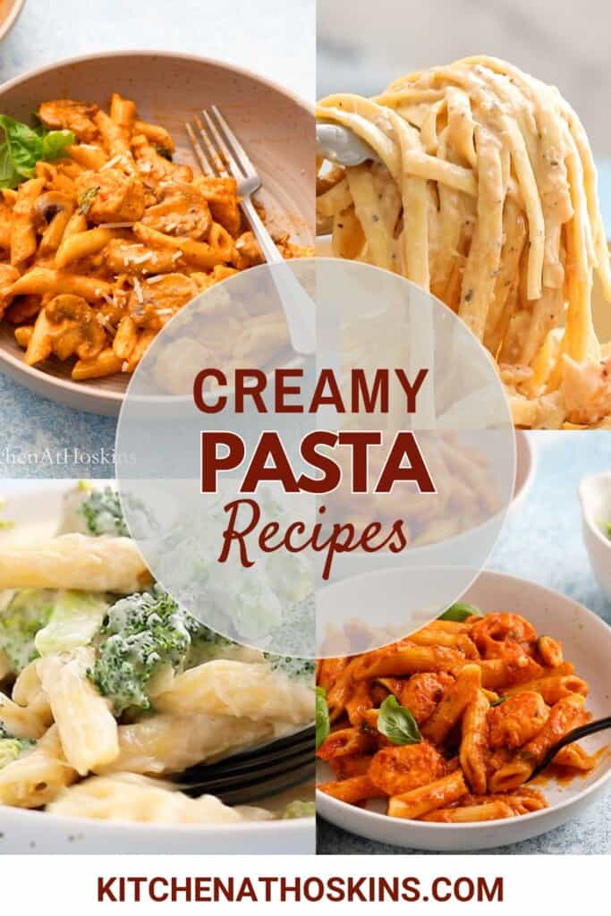 Creamy Pasta Recipes | Kitchen At Hoskins