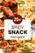 20+ Spicy Snack Recipes | The Hoskins Kitchen